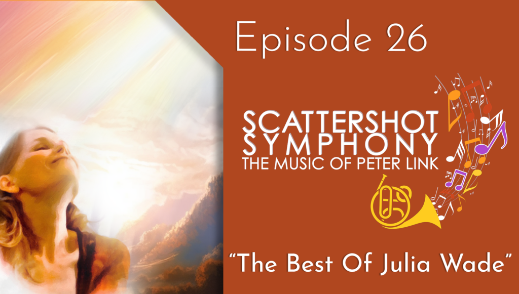 Scattershot Symphony Episode #26: The Best of Julia Wade - Watchfire Music