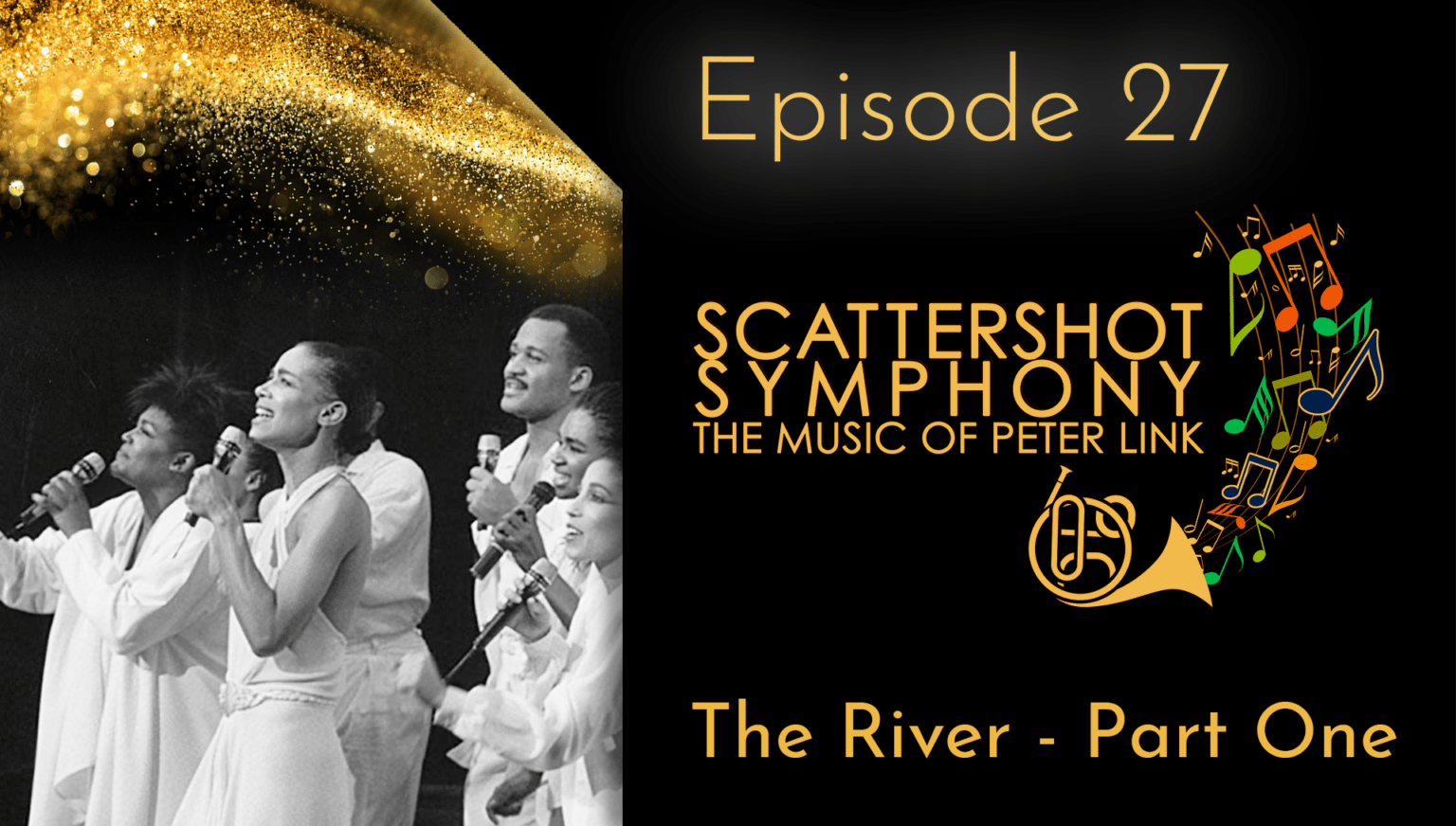 Scattershot Symphony Episode #27: The River - Part One - Watchfire Music