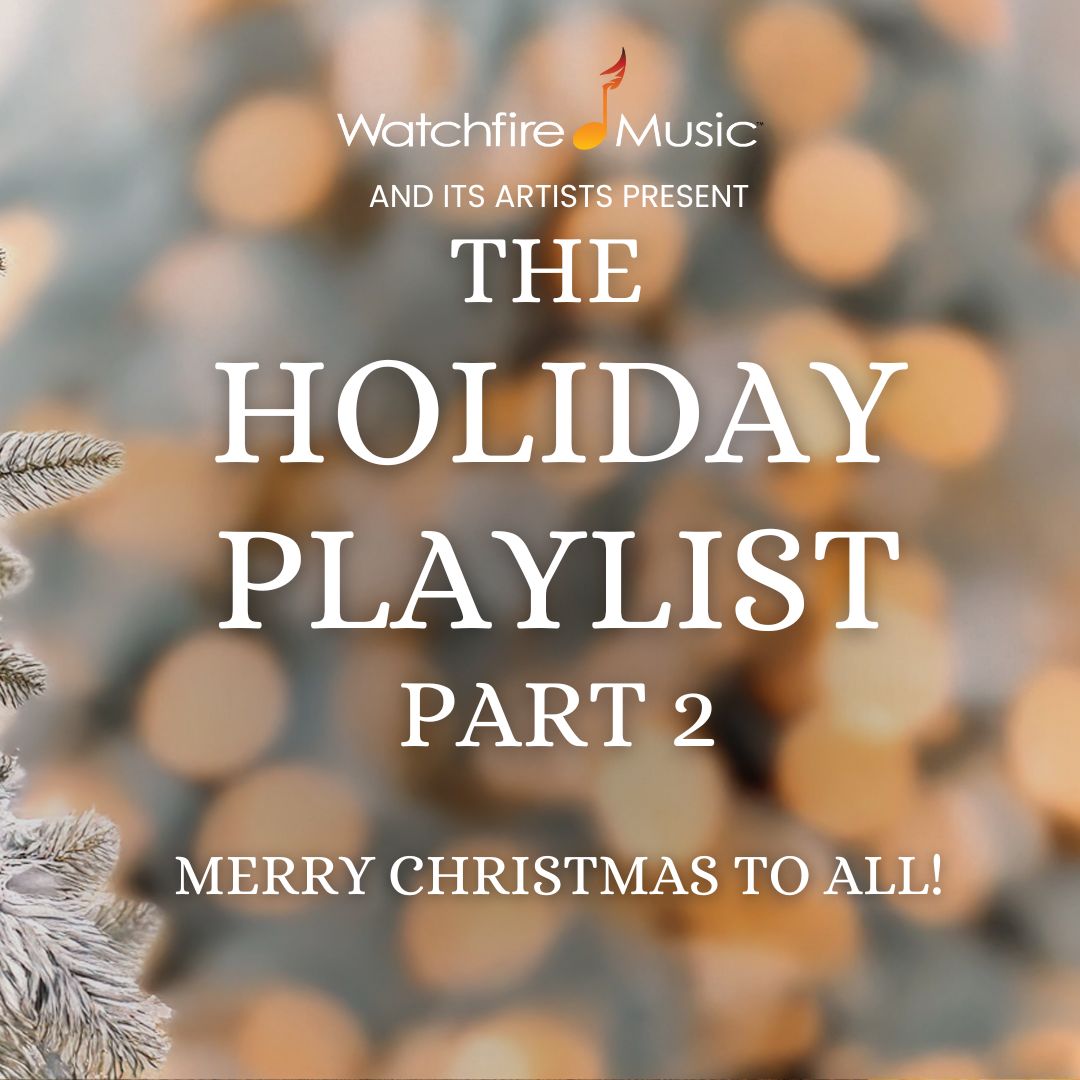 Holiday Playlist - Part 2 - Watchfire Music